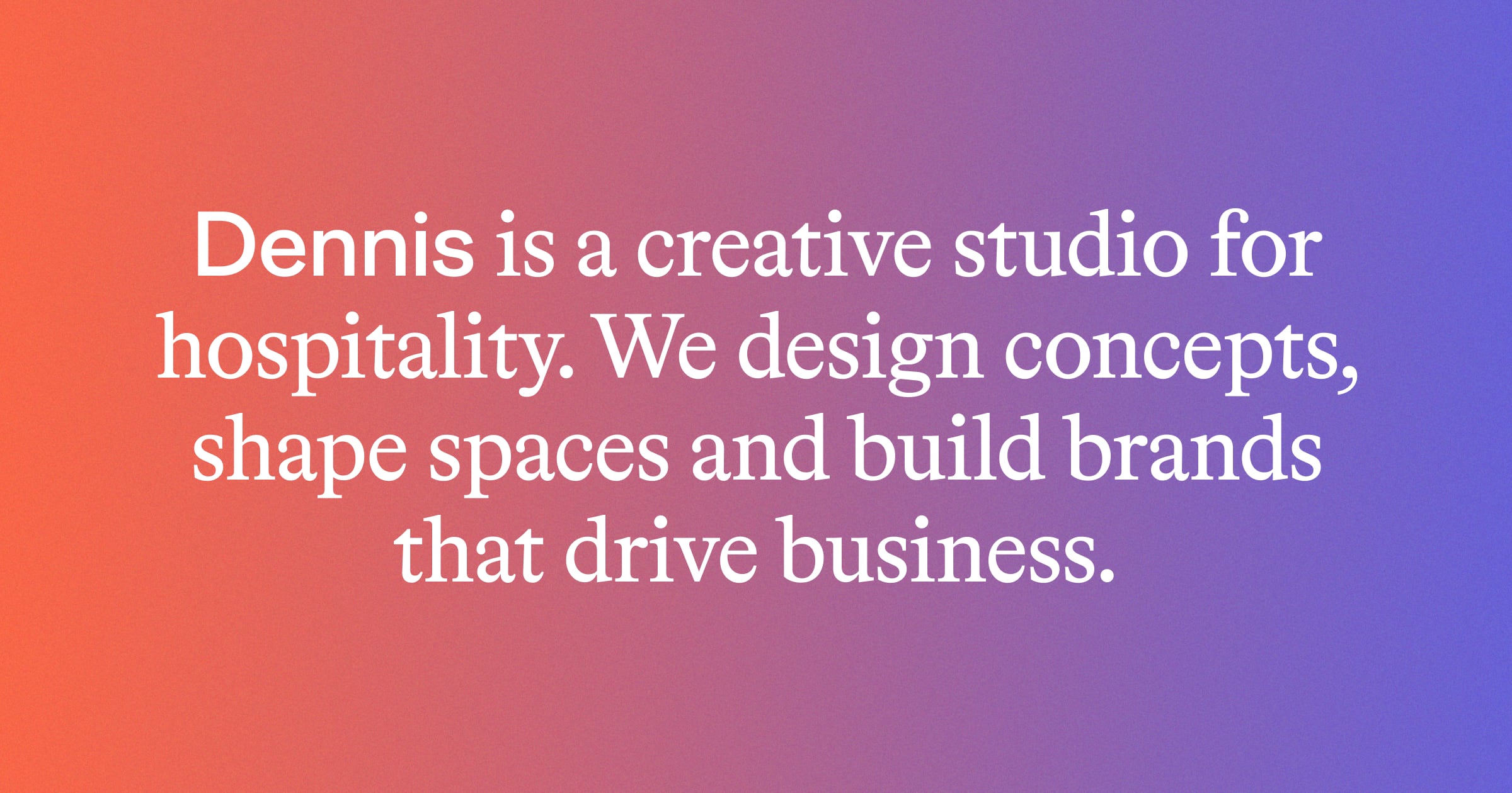 Dennis – A creative studio for hospitality
